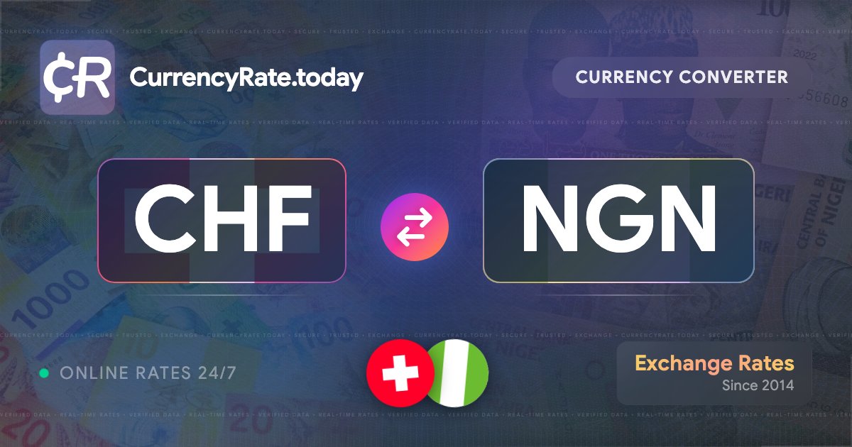 21000 Swiss Francs (CHF) to Naira (NGN) - Currency Converter