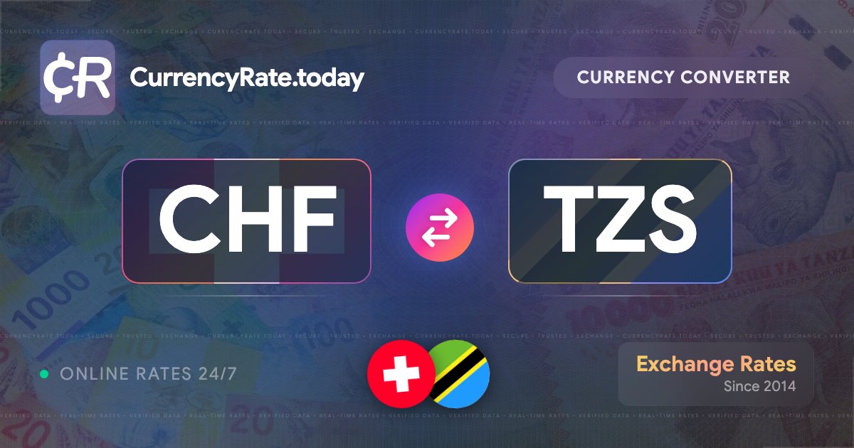 Live Swiss Franc to Tanzanian Shillings Exchange Rate - ₣ 1 CHF/TZS Today