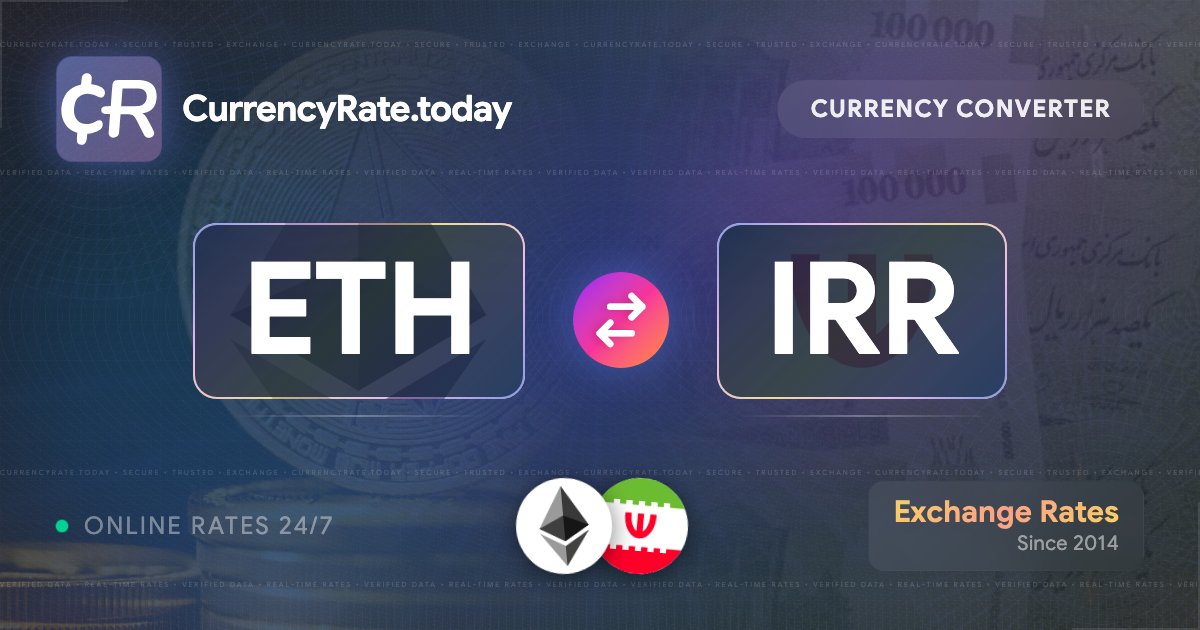 Live Ethereum to Iranian Rials Exchange Rate - Ξ 1 ETH/IRR Today