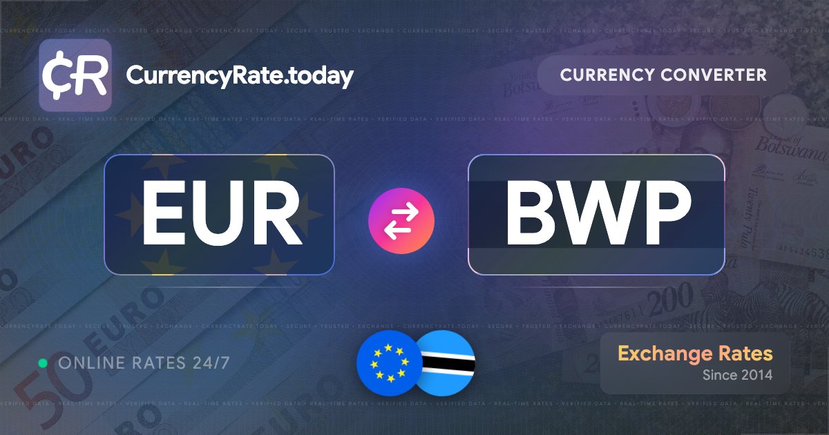 45 Euros (EUR) to Pulas (BWP) - Currency Converter