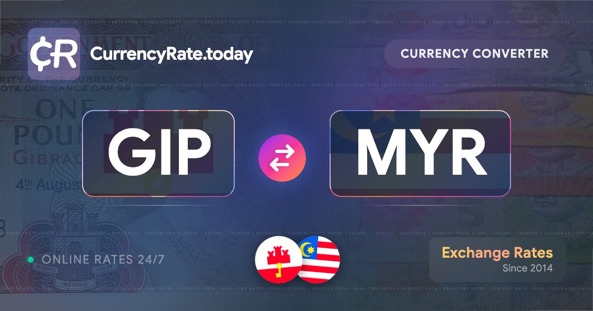 Live Gibraltar Pound to Ringgit Exchange Rate - £ 1 GIP/MYR Today