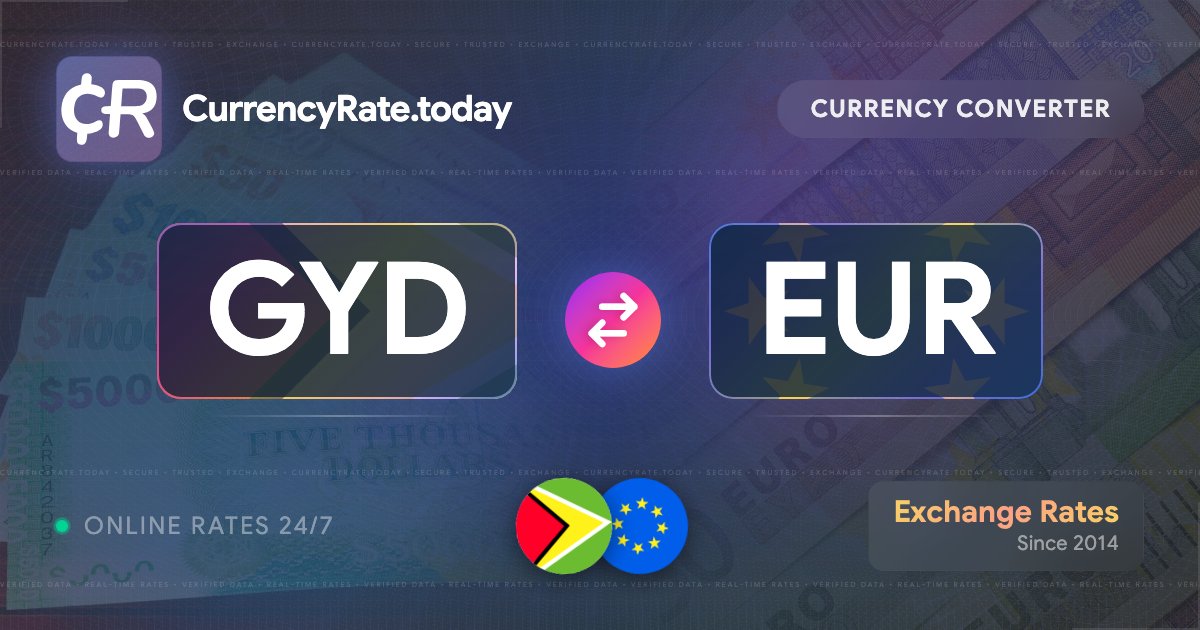 Live Guyanese Dollar to Euros Exchange Rate - $ 1 GYD/EUR Today