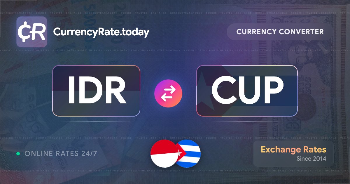 Kurs Rupiah Indonesia ke Peso Kuba - Hari Ini Rp 1 IDR/CUP