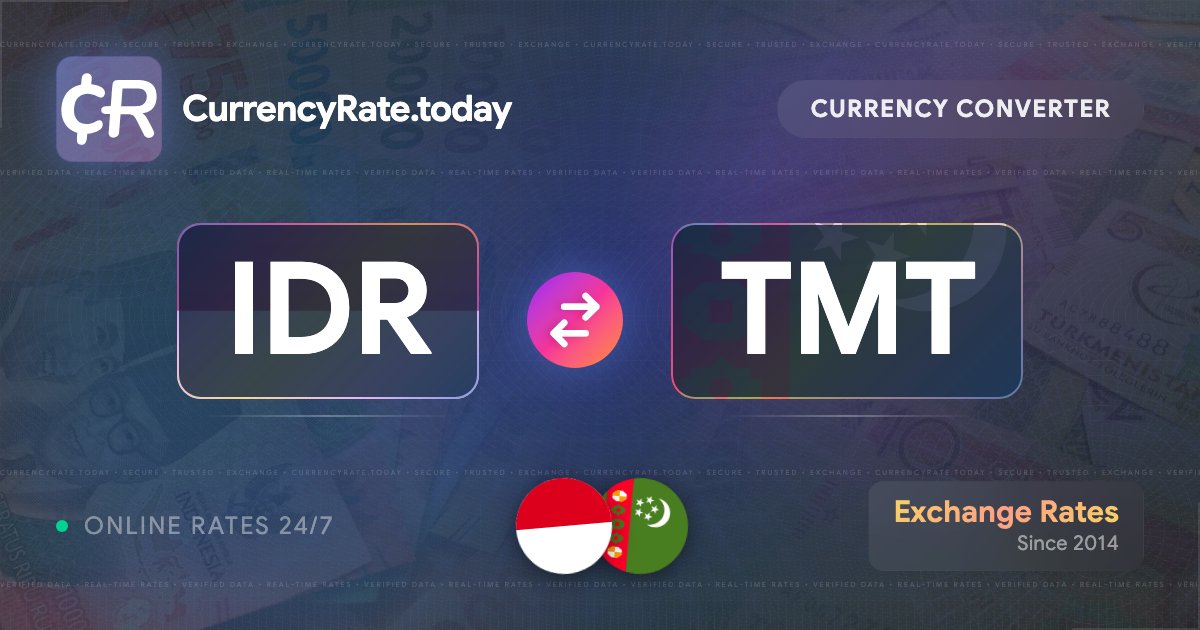 Kurs Rupiah Indonesia ke Manat Turkimenistan - Hari Ini Rp 1 IDR/TMT
