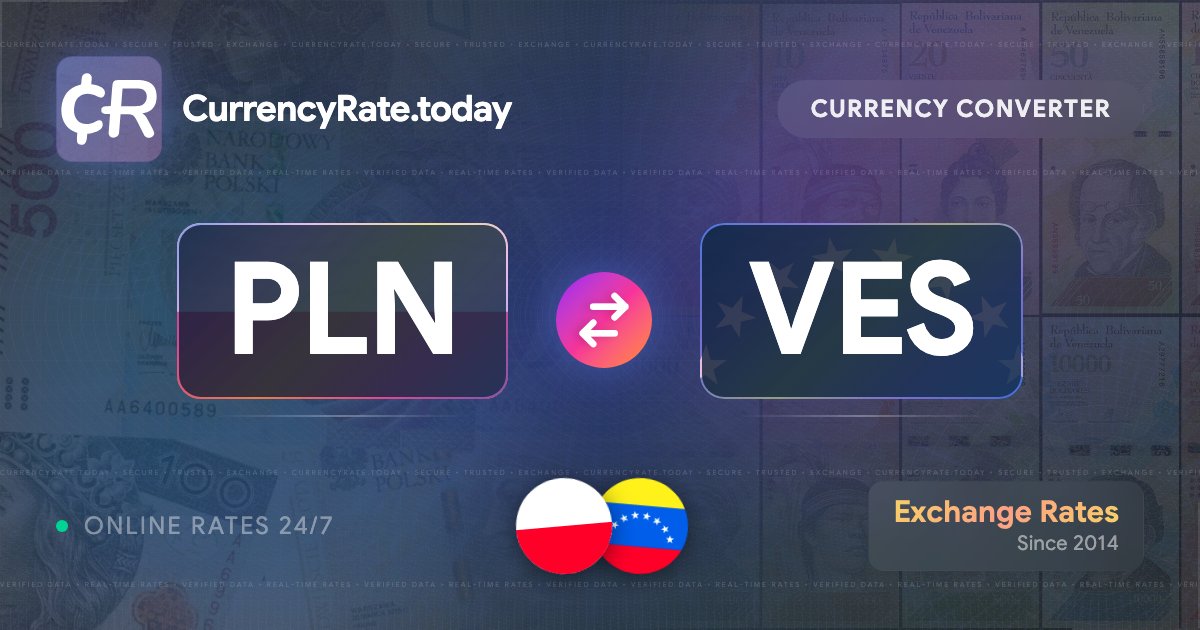 Live Zloty to Soberanos Exchange Rate - zł 1 PLN/VES Today