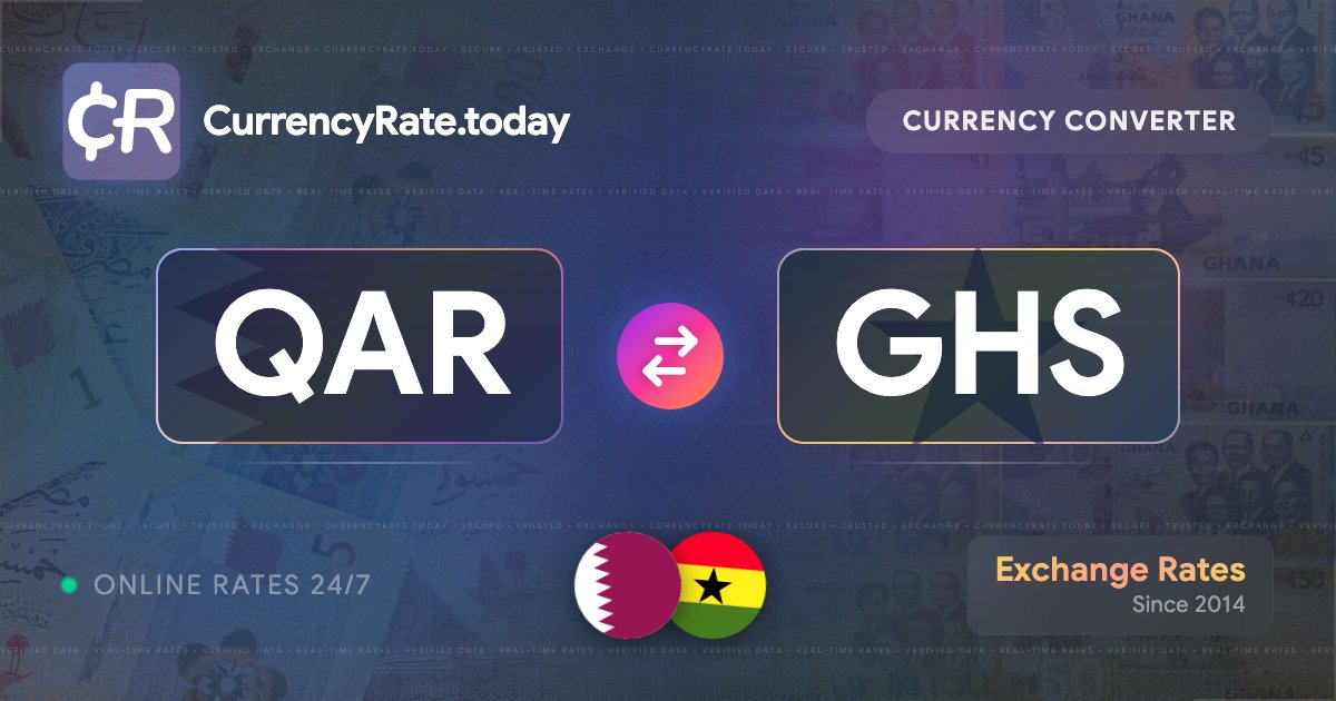 Live Riyal to Ghanaian Cedis Exchange Rate - ر.ق 1 QAR/GHS Today