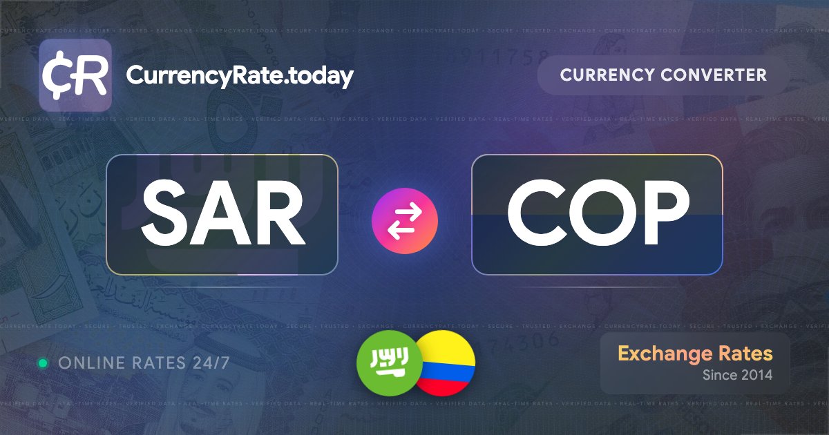 Live Riyal to Colombian Pesos Exchange Rate - ر.س 1 SAR/COP Today