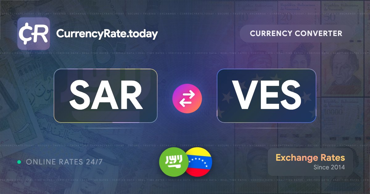 Live Riyal to Soberanos Exchange Rate - ر.س 1 SAR/VES Today