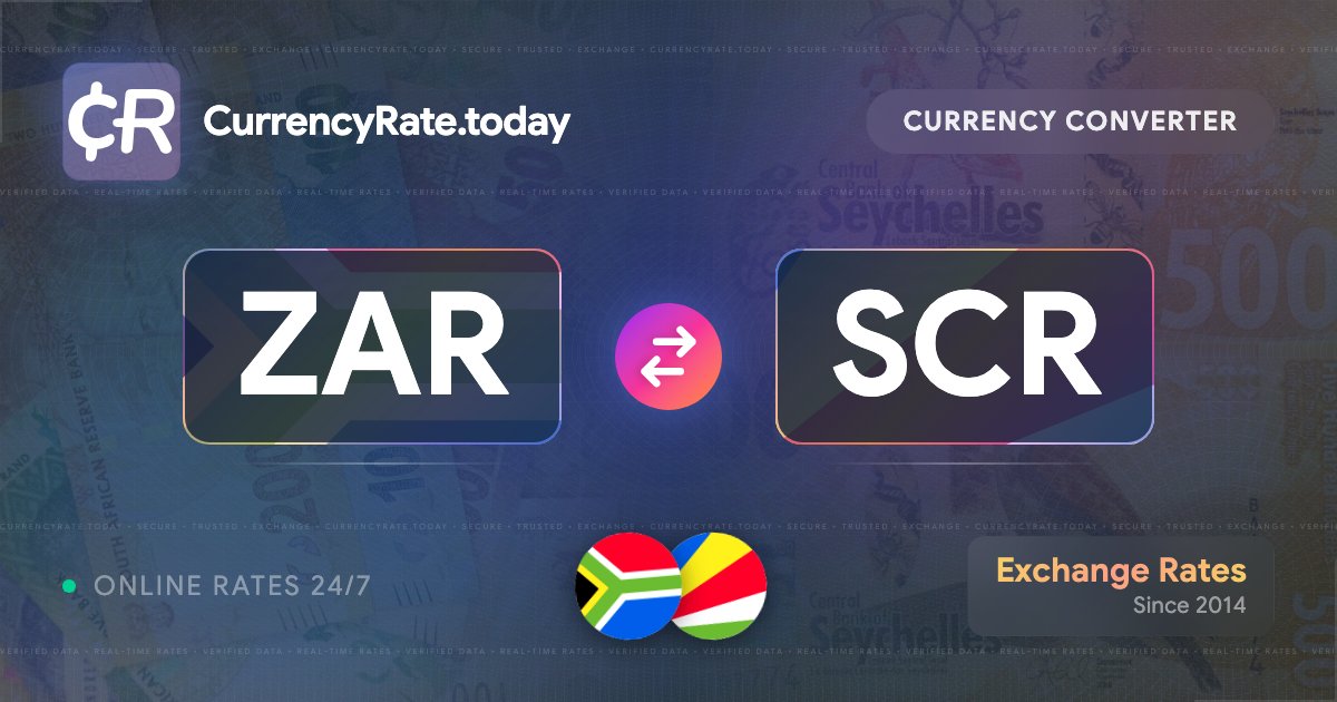 Live Rand to Seychellois Rupees Exchange Rate - R 1 ZAR/SCR Today
